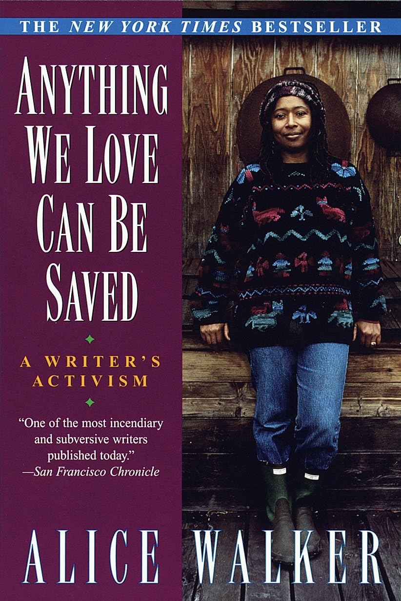 Anything We Love Can Be Saved: A Writer's Activism: Walker, Alice ...