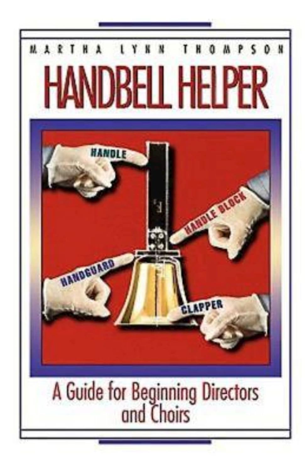 Handbell Helper: Thompson, Martha L.: 9780687020867: Amazon.com: Books