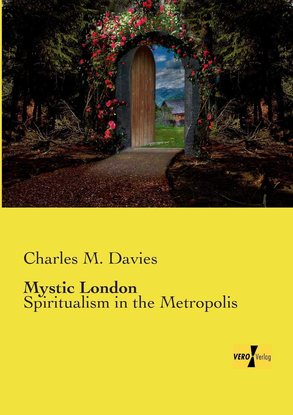 Mystic London: Spiritualism in the Metropolis: Davies, Charles M ...