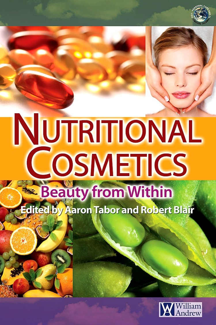 Nutritional Cosmetics: Beauty from Within (Personal Care and Cosmetic ...