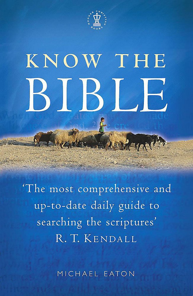 Know the Bible: A Daily Guide to Searching the Scriptures: The Complete ...