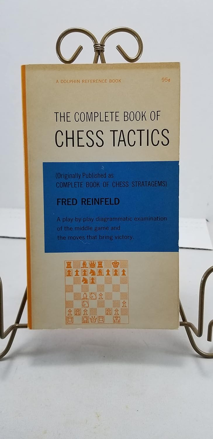 The Complete Book of Chess Tactics: Reinfeld, Fred: Amazon.com: Books