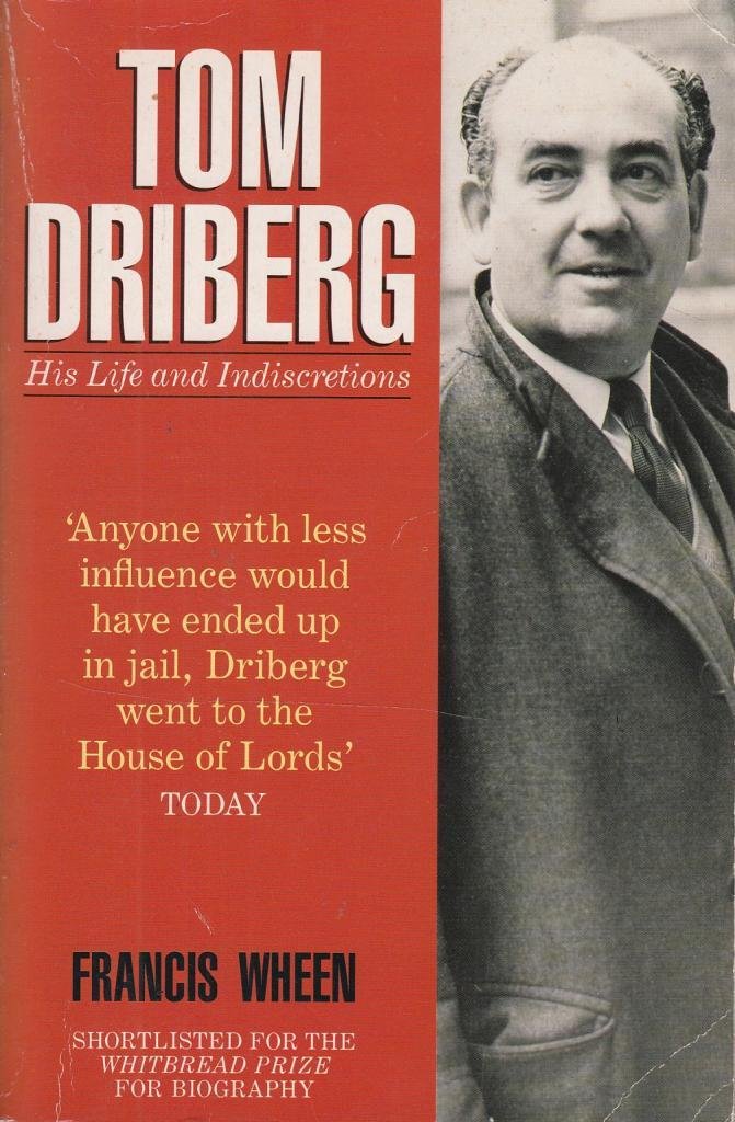 Tom Driberg: His Life and Indiscretions: Wheen, Francis: 9780330318976 ...