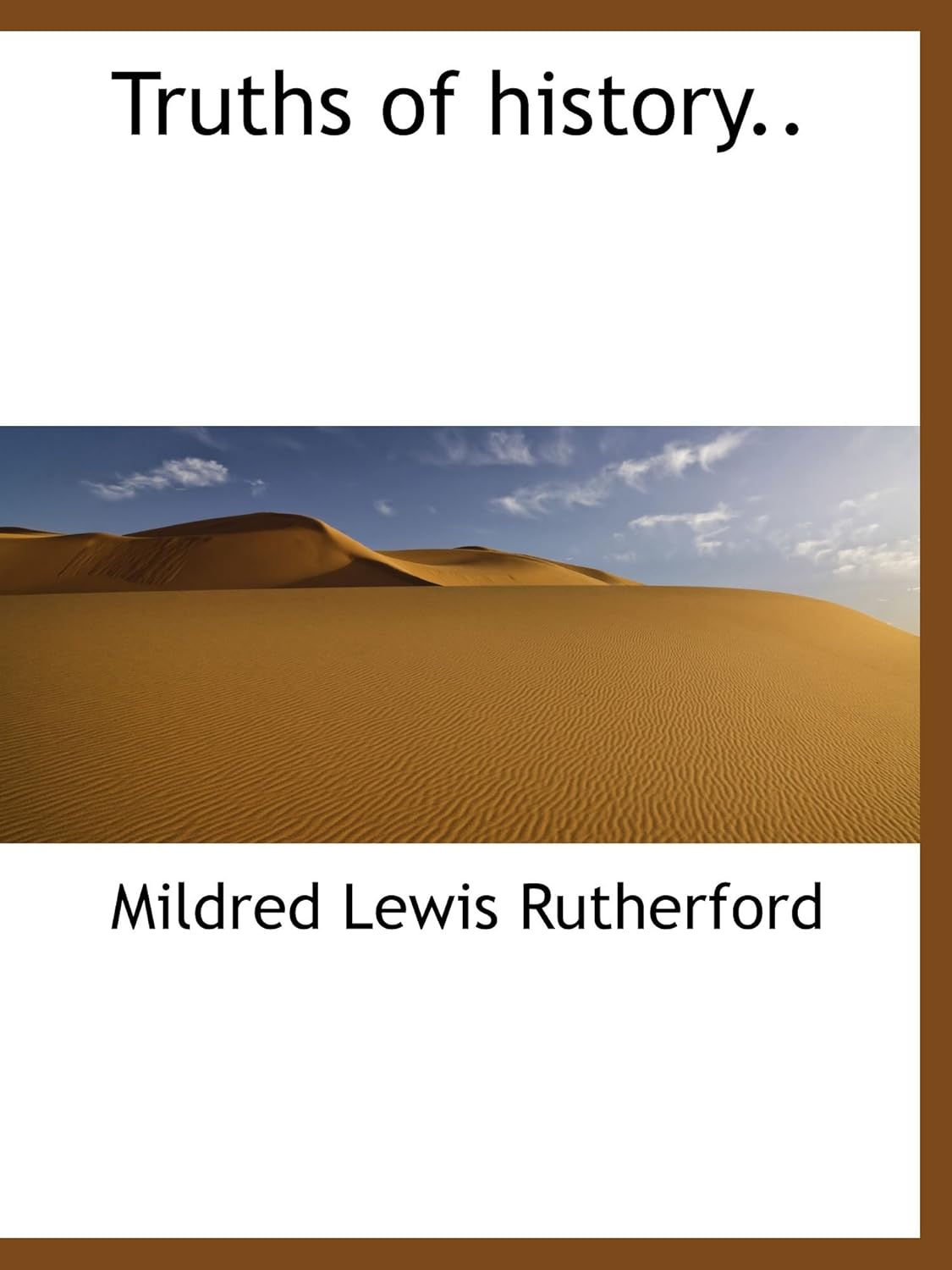 Truths of history..: Rutherford, Mildred Lewis: 9781116629255: Amazon ...