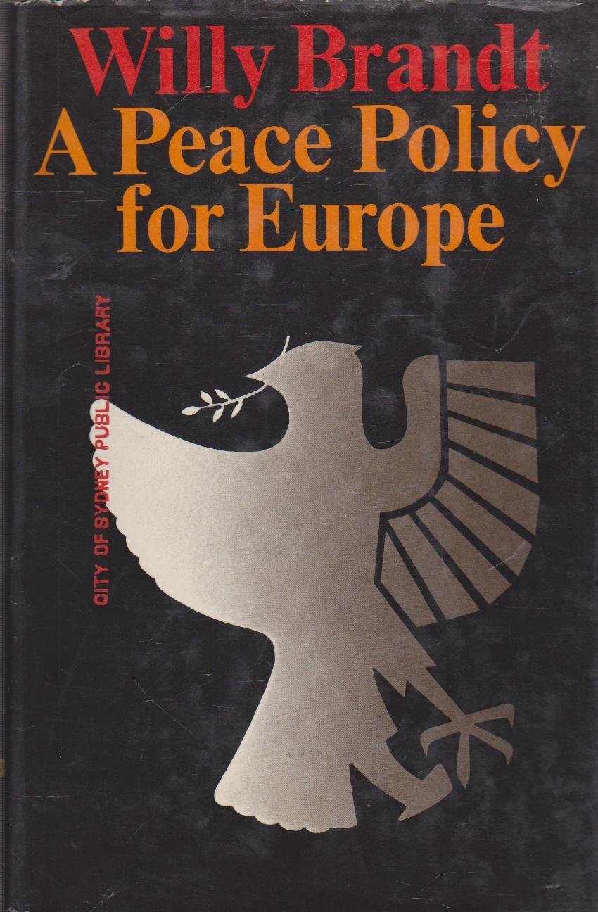 A peace policy for Europe: Brandt, Willy: 9780030730405: Amazon.com: Books