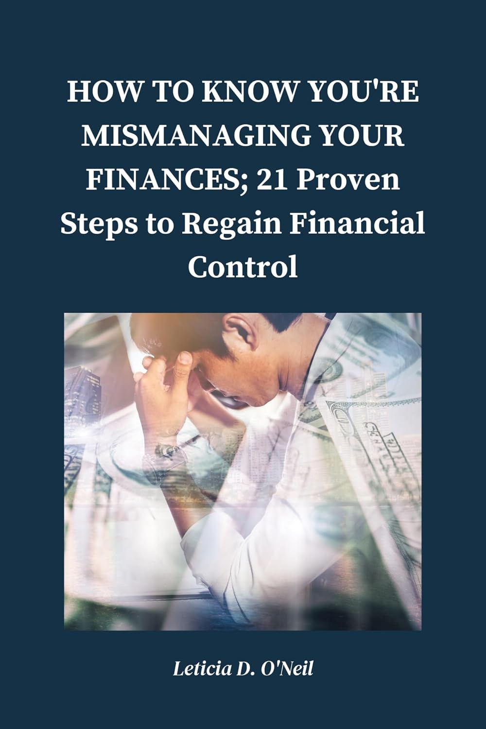 Amazon.com: HOW TO KNOW YOU'RE MISMANAGING YOUR FINANCES;: 21 Proven ...
