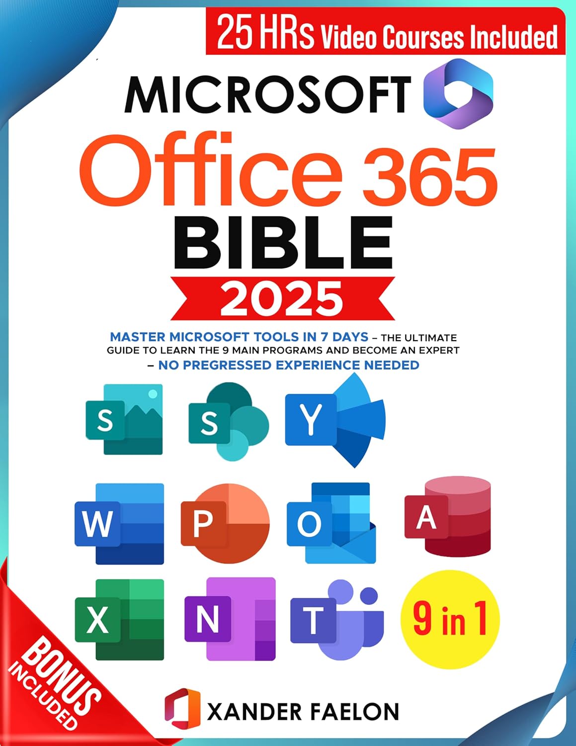 Microsoft Office 365 Bible: Master Microsoft Tools in 7 Days | The ...