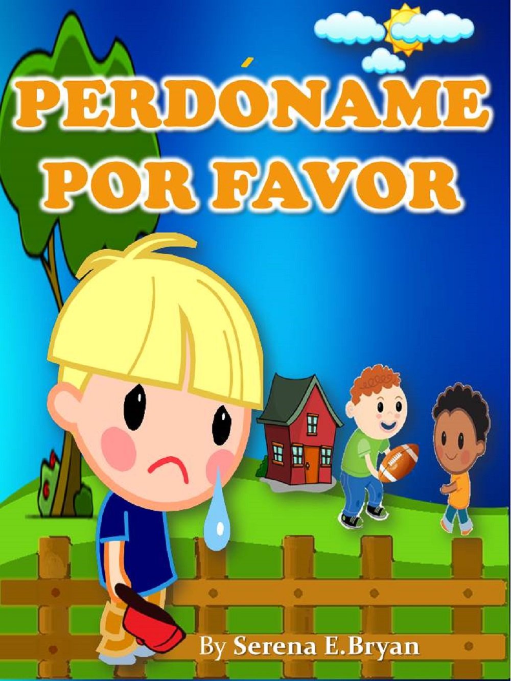 Libro para Niños: PERDÓNAME POR FAVOR- Enseña a sus niños la ...