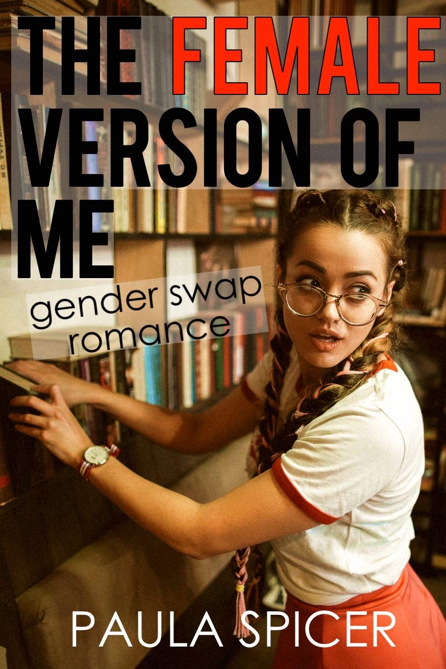 The Female Version Of Me: Gender Swap Romance: Gender Transformation ...