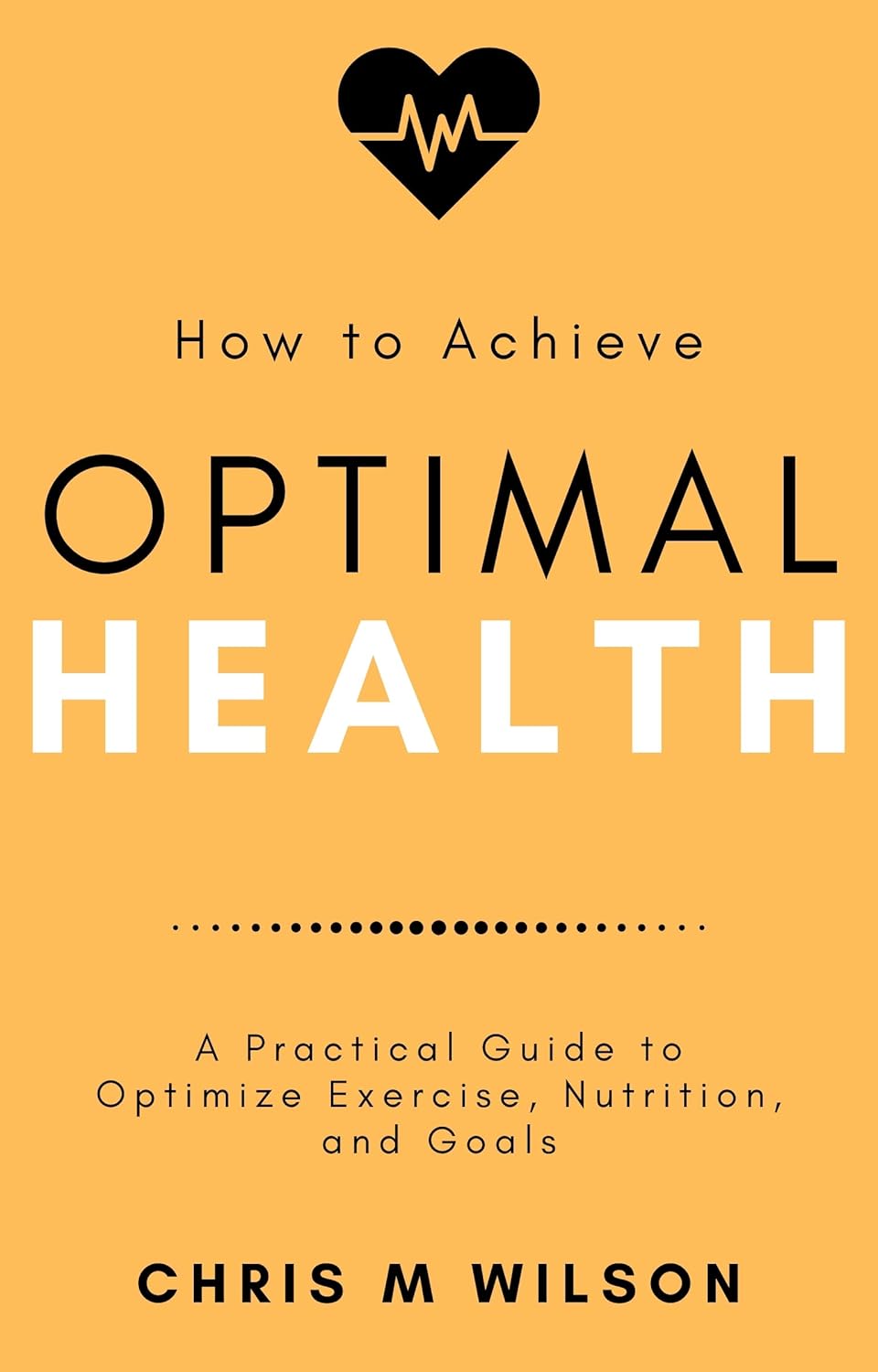 How To Achieve Optimal Health: A Practical Guide to Optimize Exercise ...