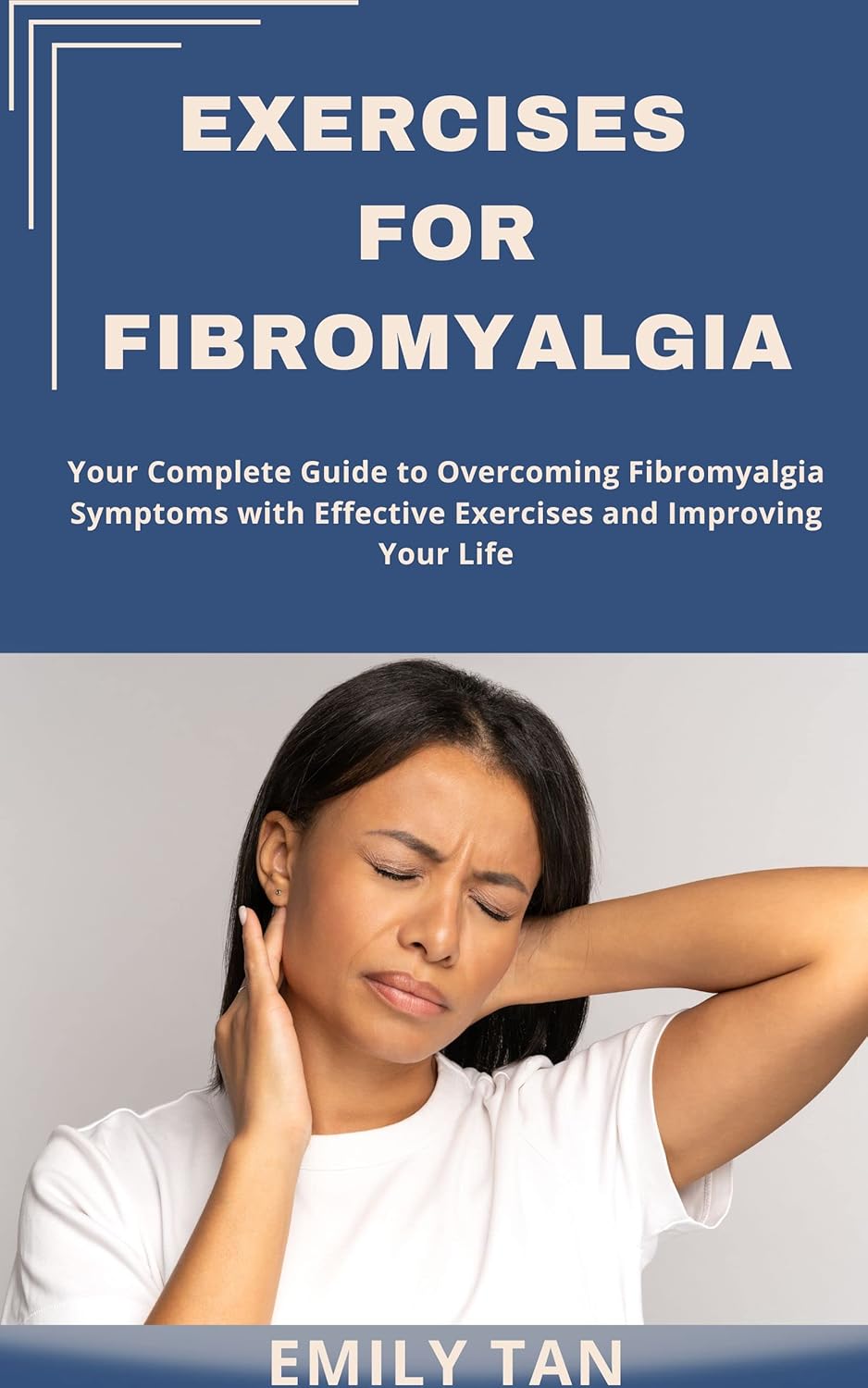 Exercises for Fibromyalgia: Your Complete Guide to Overcoming ...
