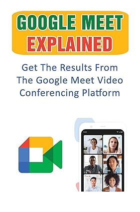 Amazon.com: Google Meet Explained: Get The Results From The Google Meet ...