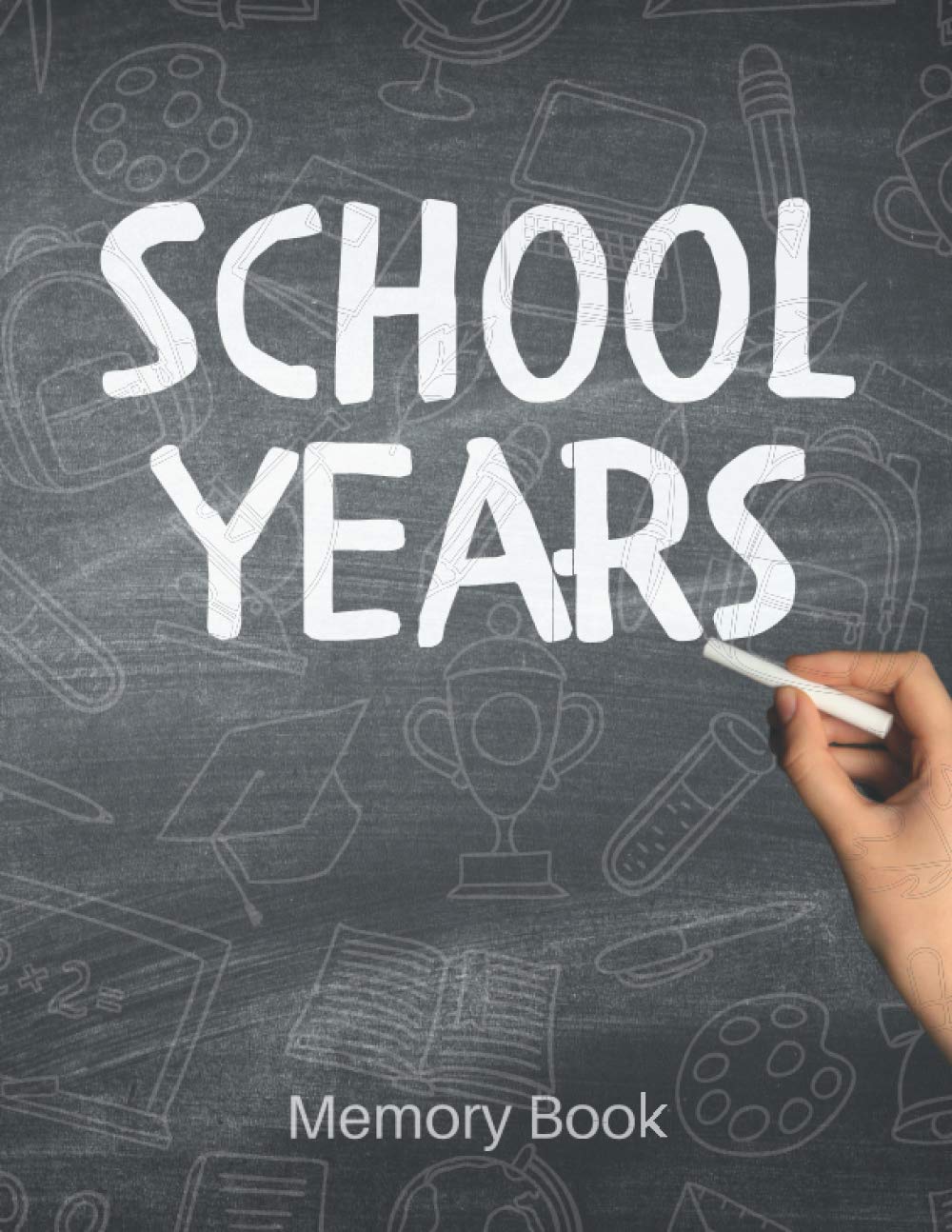 School Years Memory Book: Document And Record Each Year Of Your Child's ...