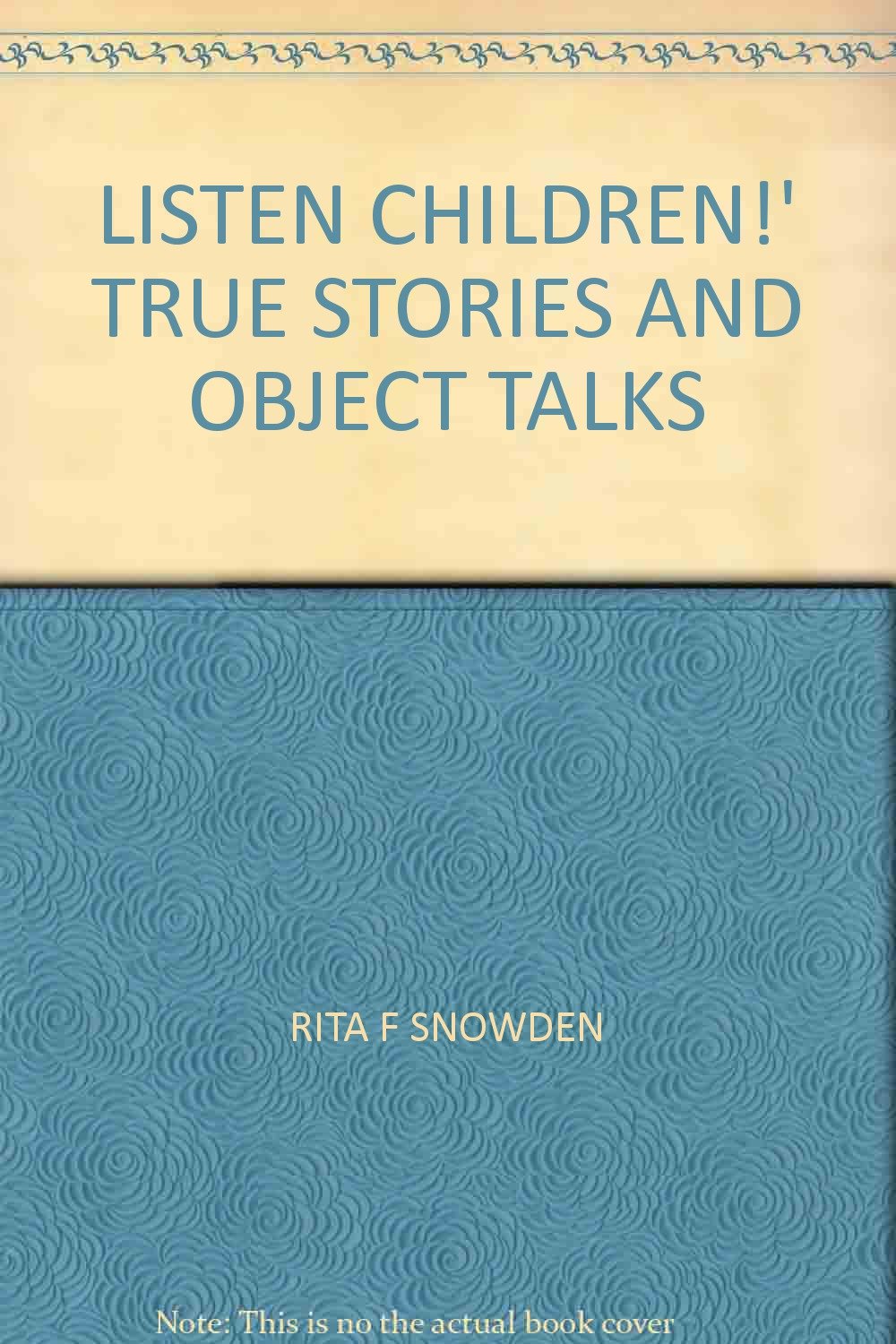 "Listen children!": True stories and object talks: Snowden, Rita ...