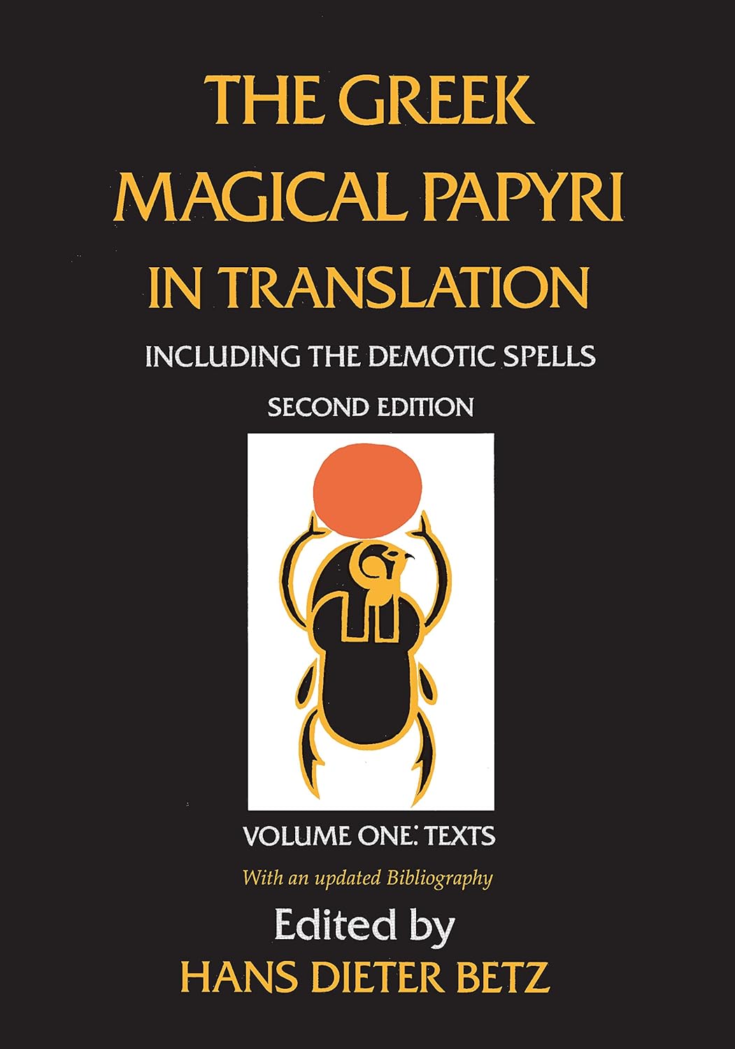The Greek Magical Papyri in Translation, Including the Demotic Spells ...