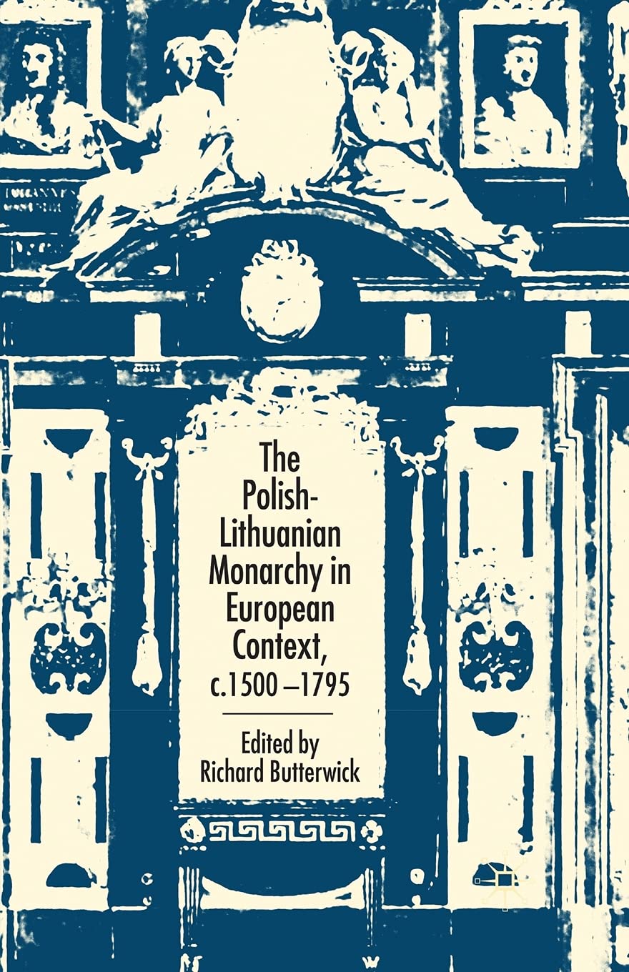 Amazon.com: The Polish-Lithuanian Monarchy in European Context, C.1500 ...
