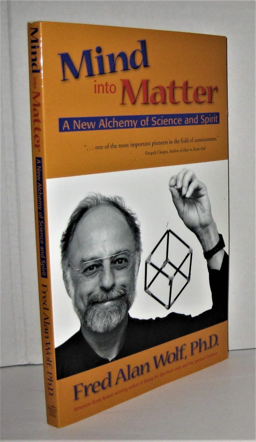 Mind into Matter: A New Alchemy of Science and Spirit: Wolf PhD, Fred ...