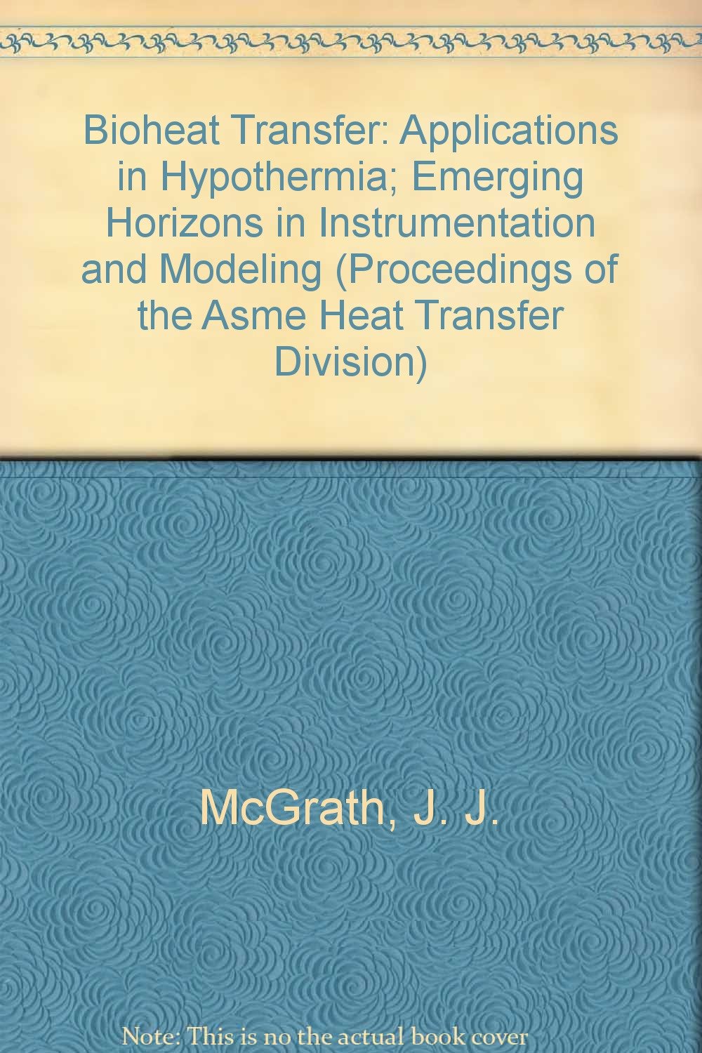 Bioheat Transfer: Applications in Hypothermia; Emerging Horizons in ...