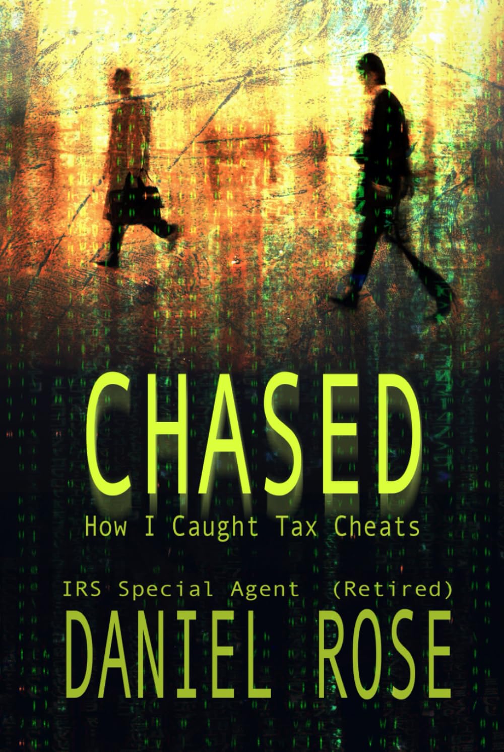 Amazon.com: Chased How I Caught Tax Cheats: 9798989142101: Rose, Daniel ...