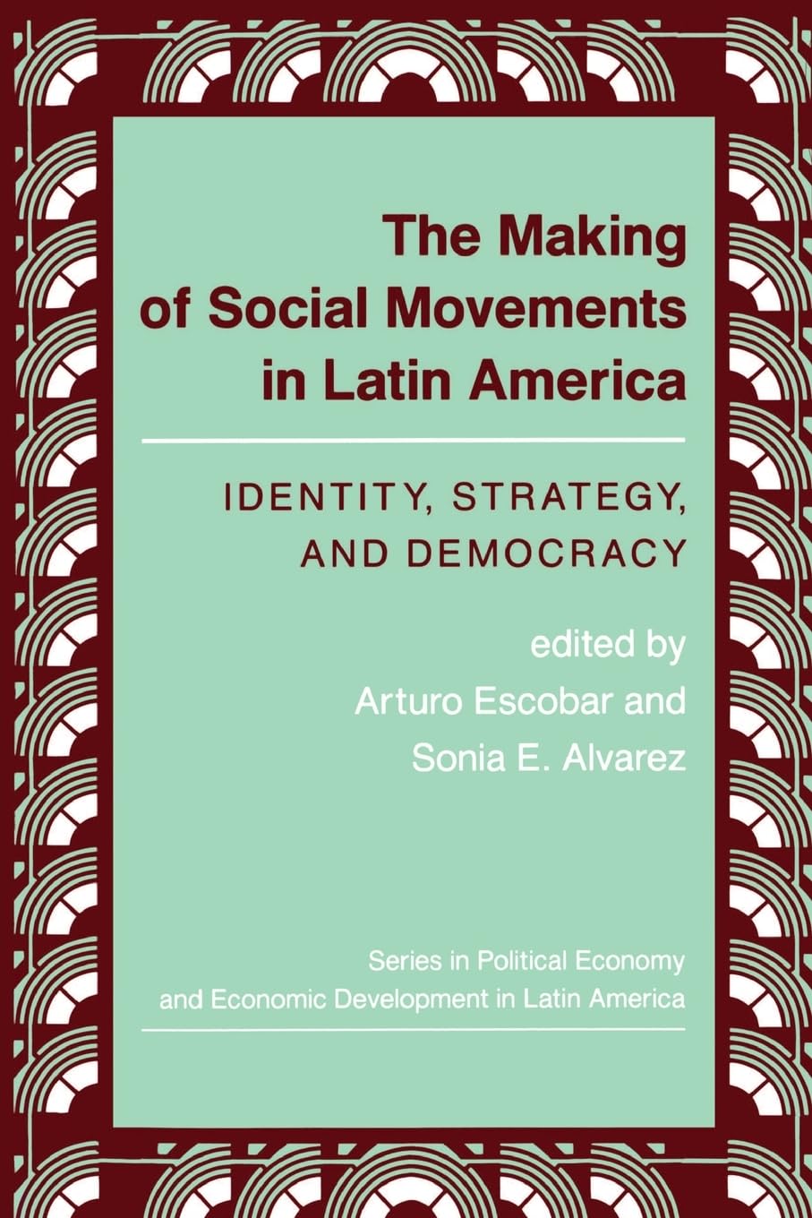 The Making Of Social Movements In Latin America: Identity, Strategy ...