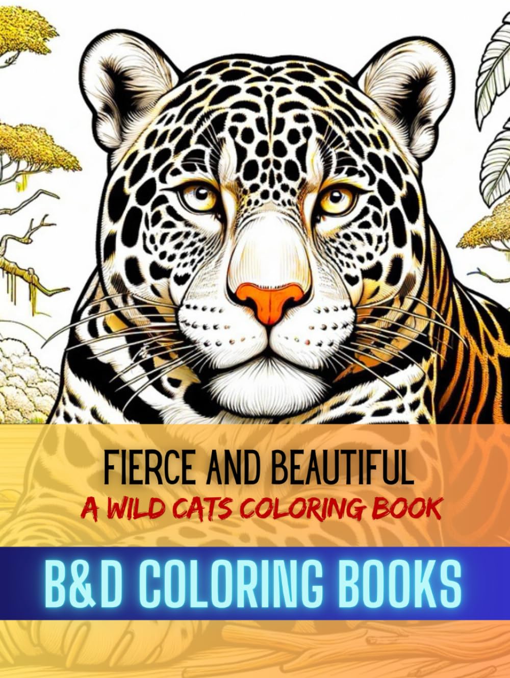 Amazon.com: Fierce and Beautiful: A Wild Cats Coloring Book (Coloring ...