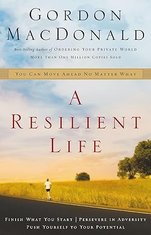 A Resilient Life: You Can Move Ahead No Matter What - Kindle edition by ...