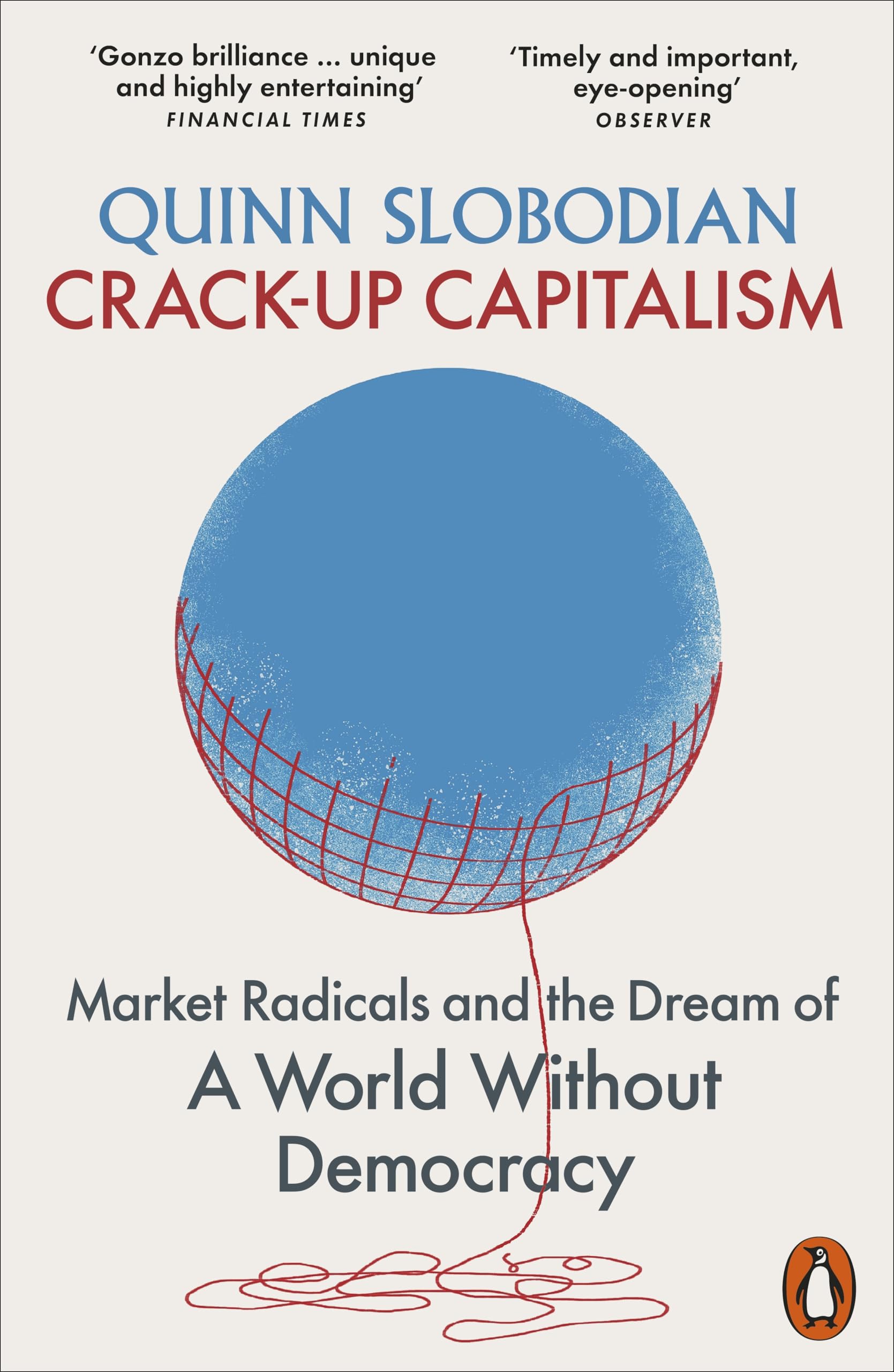 Amazon | Crack-Up Capitalism: Market Radicals and the Dream of a World ...