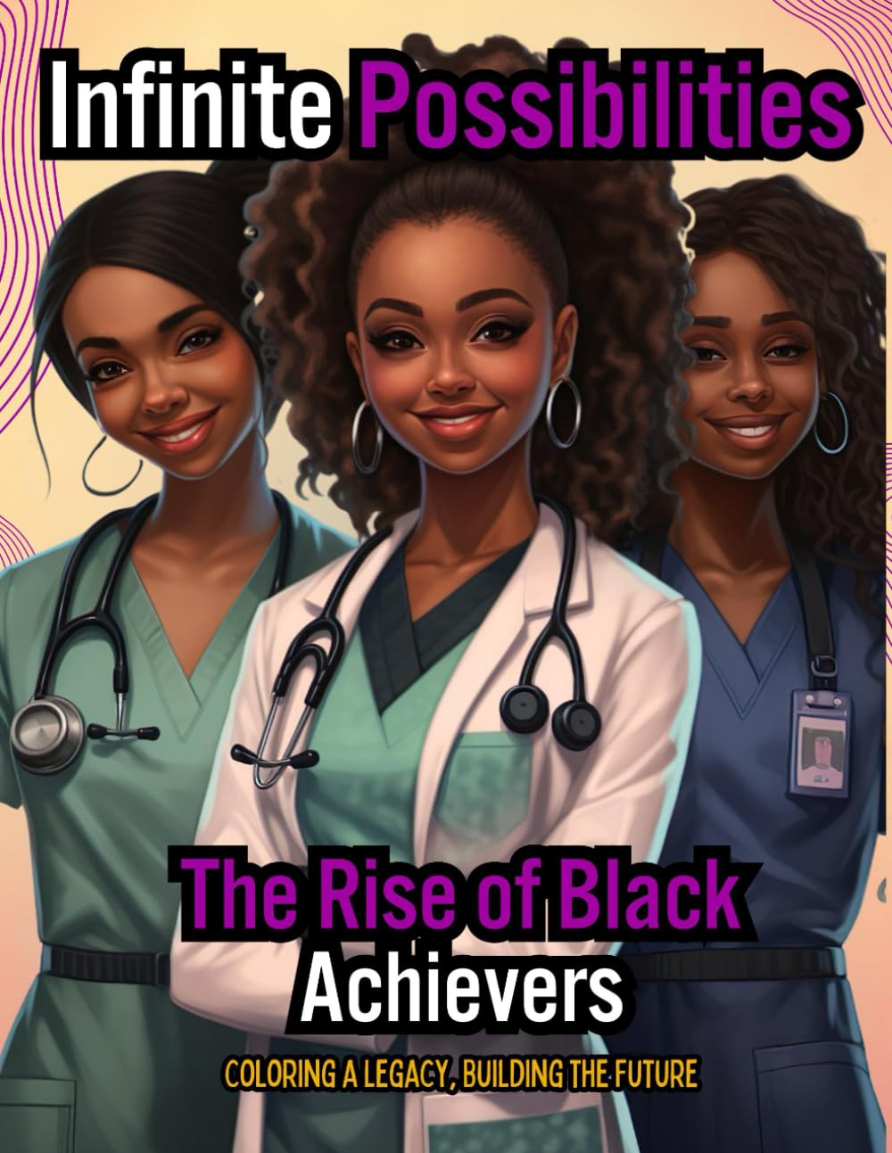 Infinite Possibilities - The Rise of Black Achievers: Coloring A Legacy ...