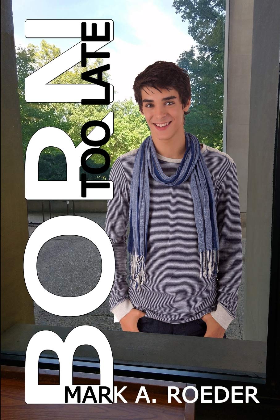 Amazon.com: Born Too Late: 9781698680996: Roeder, Mark A.: Books