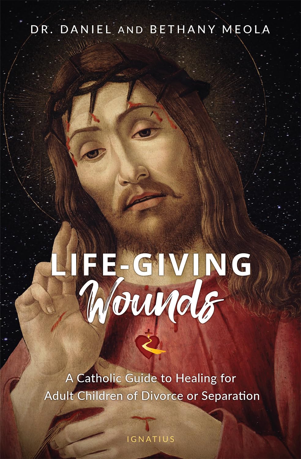 Life-Giving Wounds: A Catholic Guide to Healing for Adult Children of ...