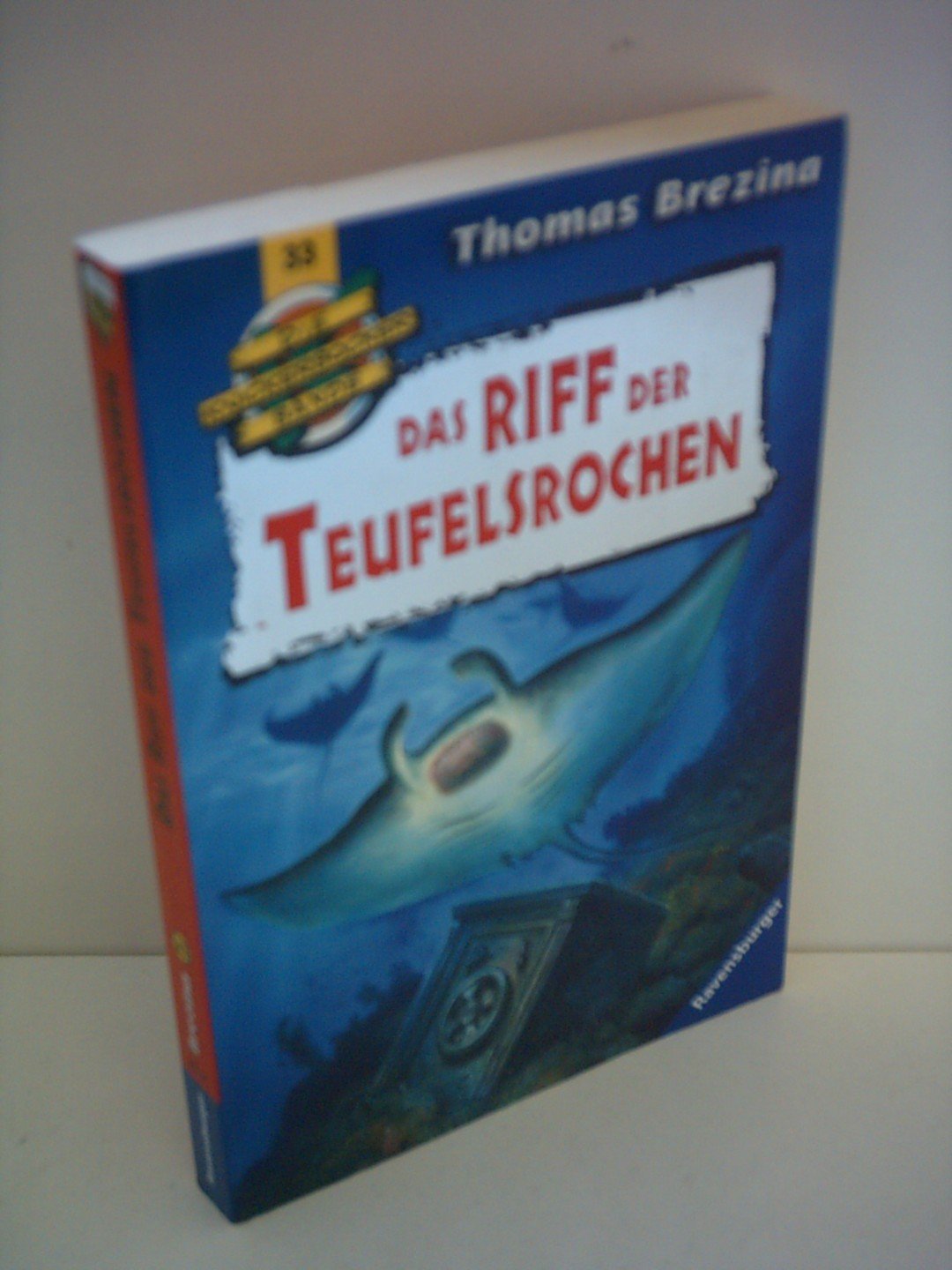 Das Riff der Teufelsrochen (Die Knickerbocker-Bande, Band 33) : Brezina ...