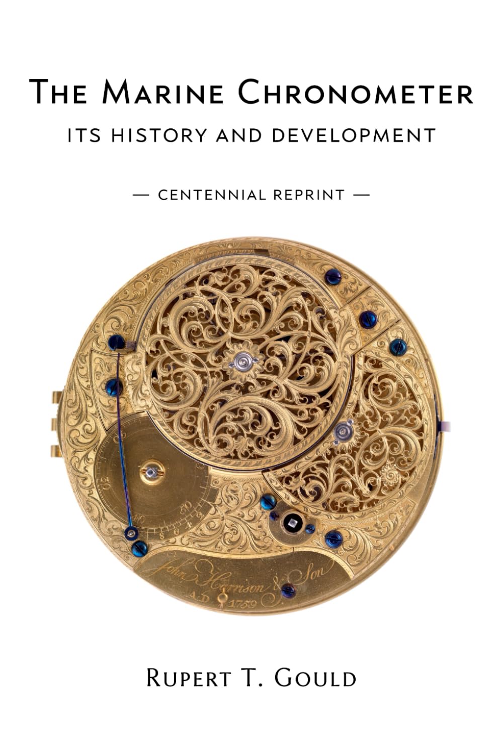 The Marine Chronometer: Its History and Development: Gould, Rupert T ...
