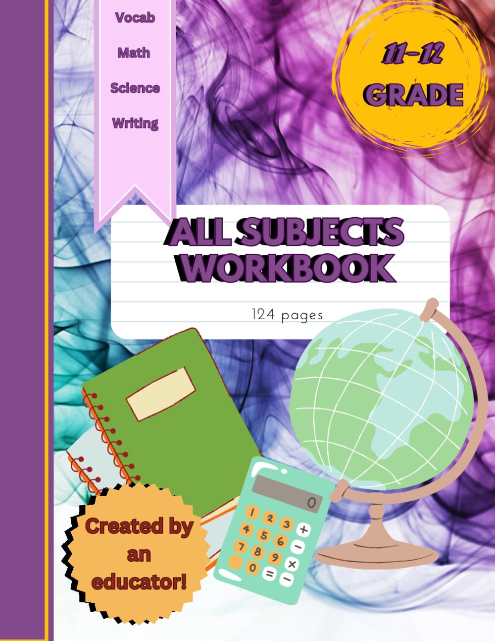 Homeschool Workbook for 11 - 12 Grade: An All-Subject Workbook for 11th ...