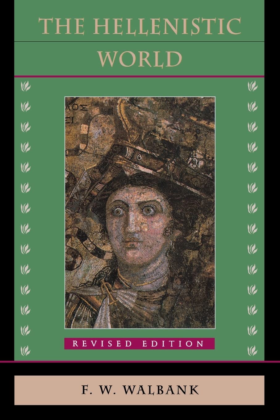 The Hellenistic World: Revised Edition: Walbank, F. W.: 9780674387263 ...
