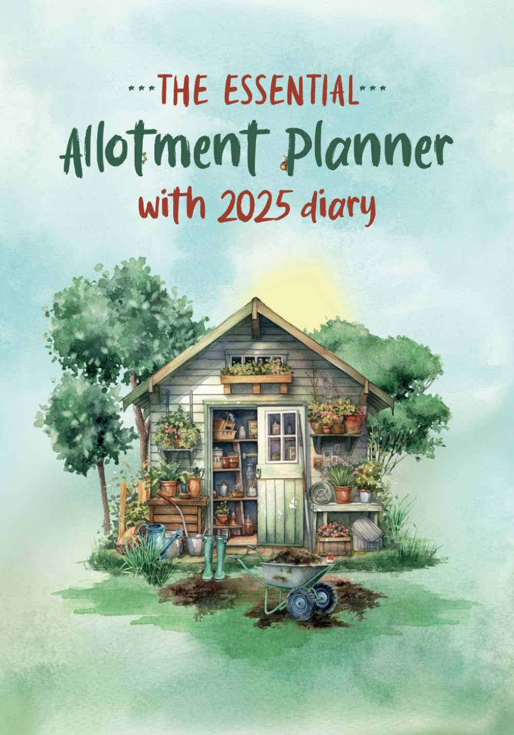 The Essential Allotment Planner with 2025 Diary: An Indispensable ...