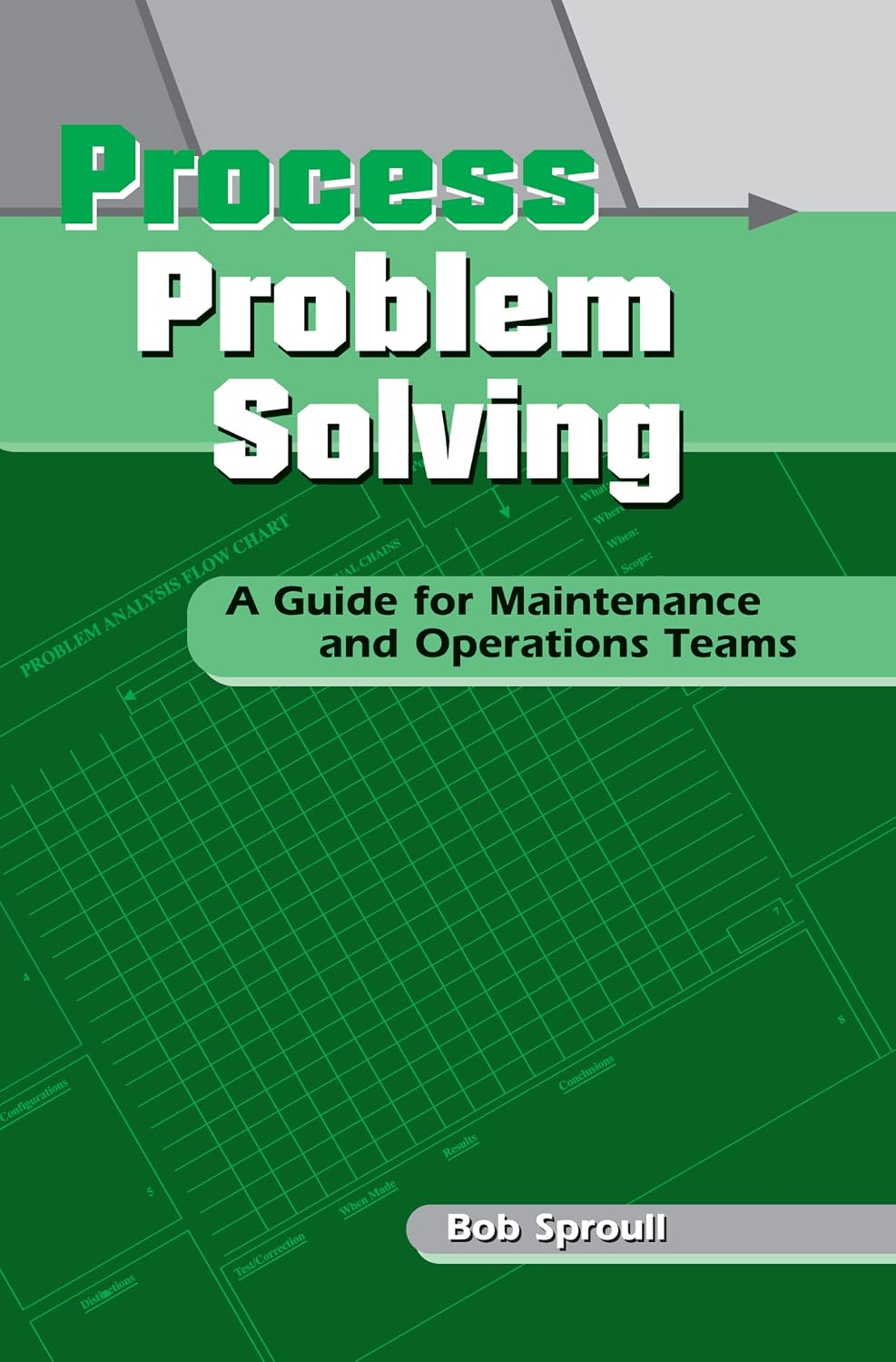 Process Problem Solving: A Guide for Maintenance and Operations Teams ...