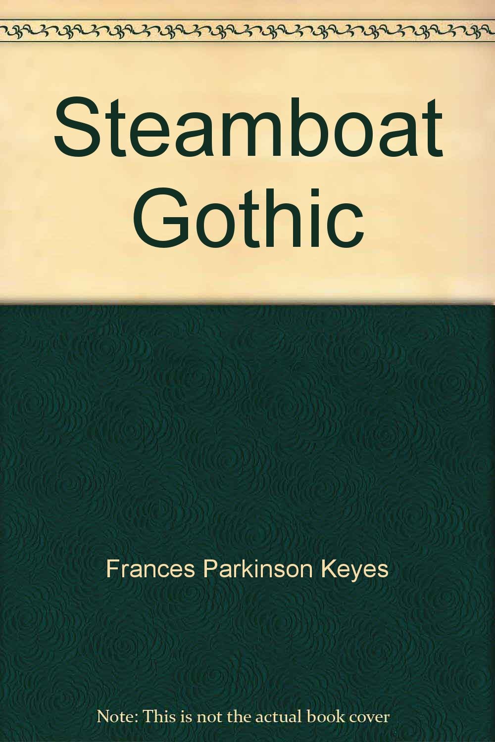 Steamboat Gothic: Frances Parkinson Keyes: Amazon.com: Books