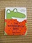 The Watermelon Seed: Pizzoli, Greg, Pizzoli, Greg: 9781484712368 ...