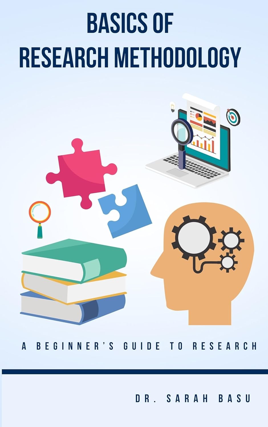BASICS OF RESEARCH METHODOLOGY : A Beginner's Guide to Research ...
