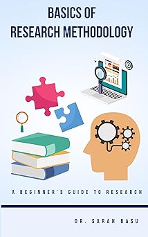 BASICS OF RESEARCH METHODOLOGY : A Beginner's Guide to Research ...