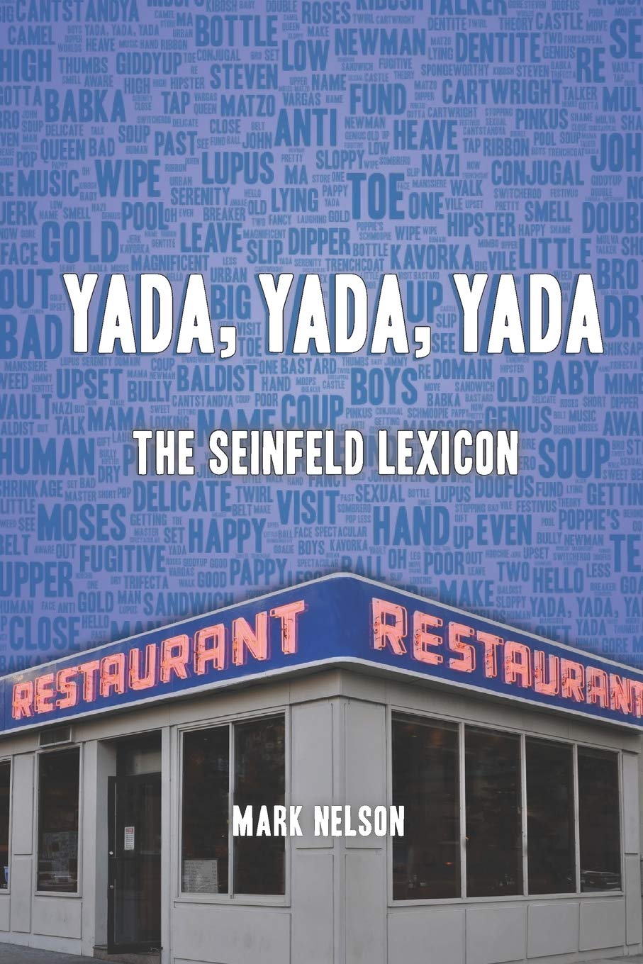 Yada, Yada, Yada: The Seinfeld Lexicon: Nelson, Mark: 9781092124973 ...