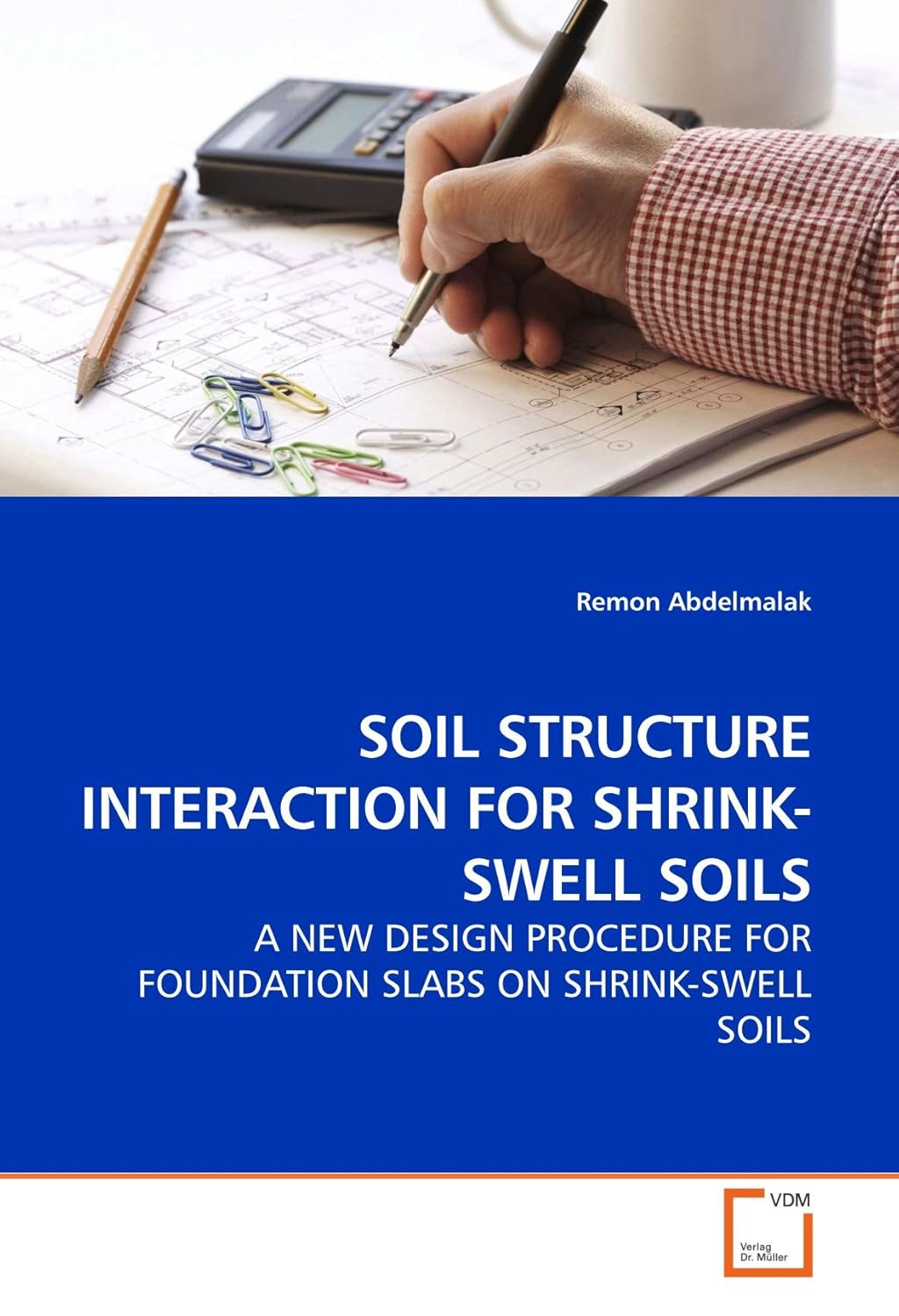 SOIL STRUCTURE INTERACTION FOR SHRINK-SWELL SOILS: A NEW DESIGN ...