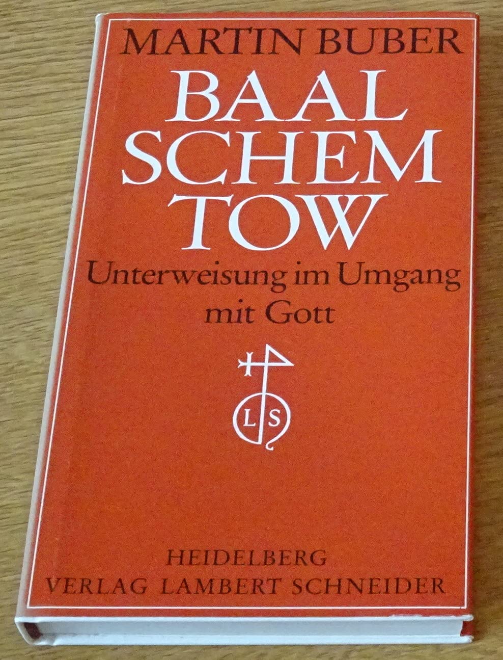 Des Baal-Schem-Tow Unterweisung im Umgang mit Gott. Des Rabbi Israel ...