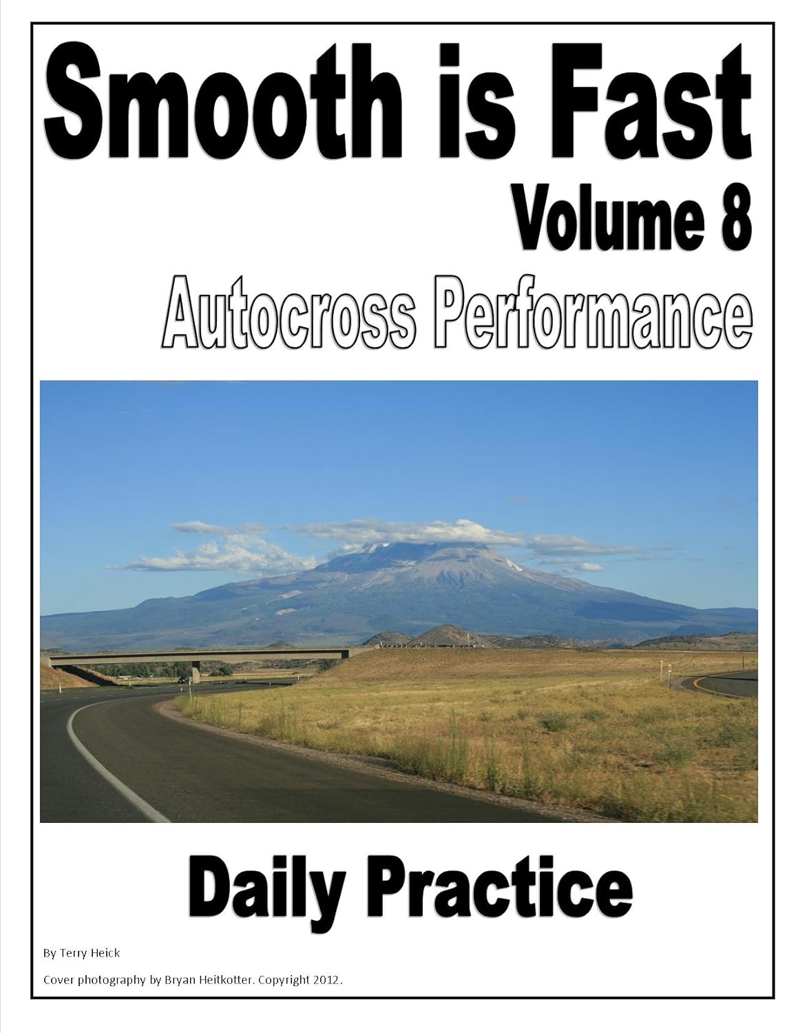 Smooth is Fast Autocross Performance: Daily Practice, Heick, Terry ...