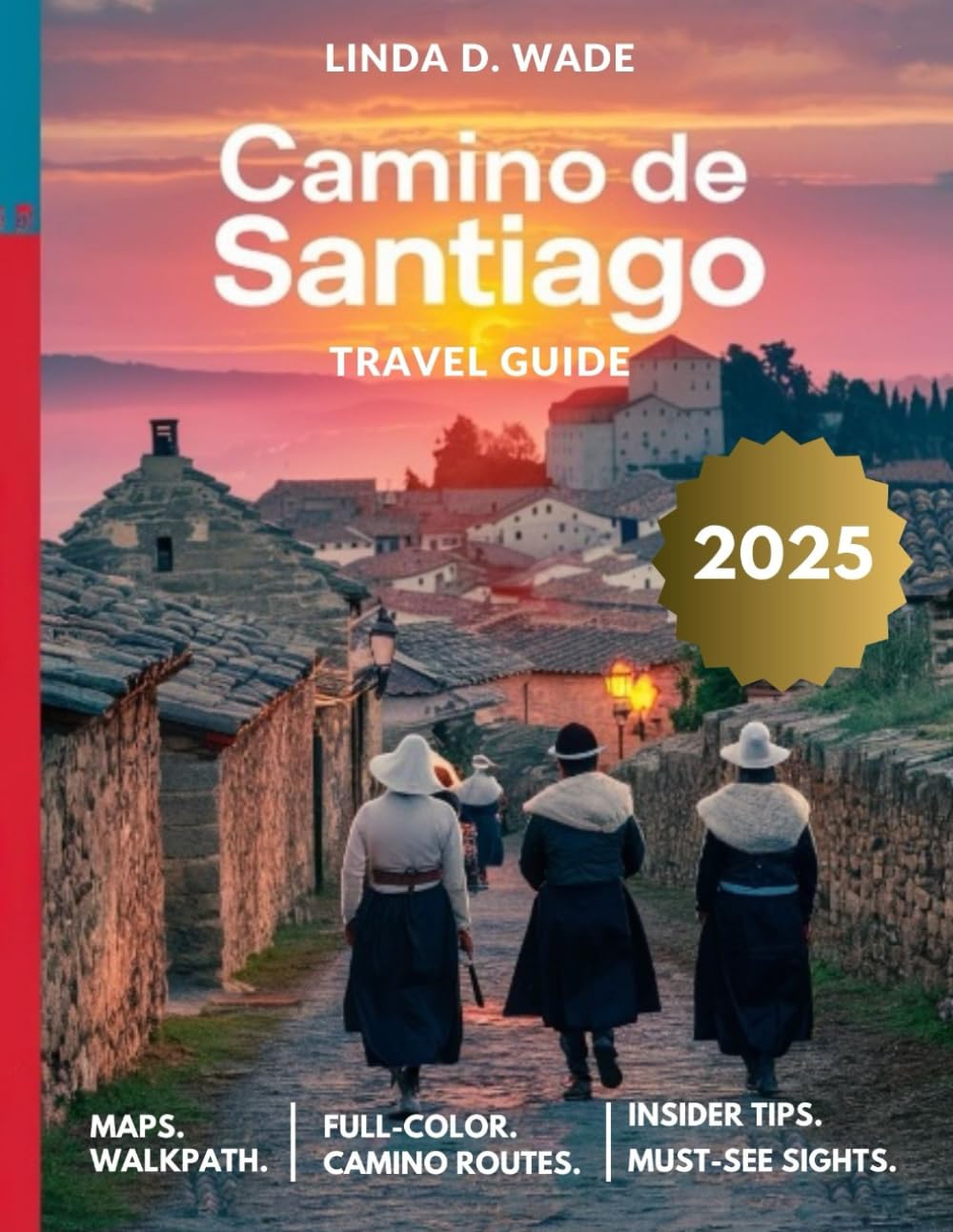 Camino de Santiago Travel Guide (Full-Color) 2025: A Complete Journey ...
