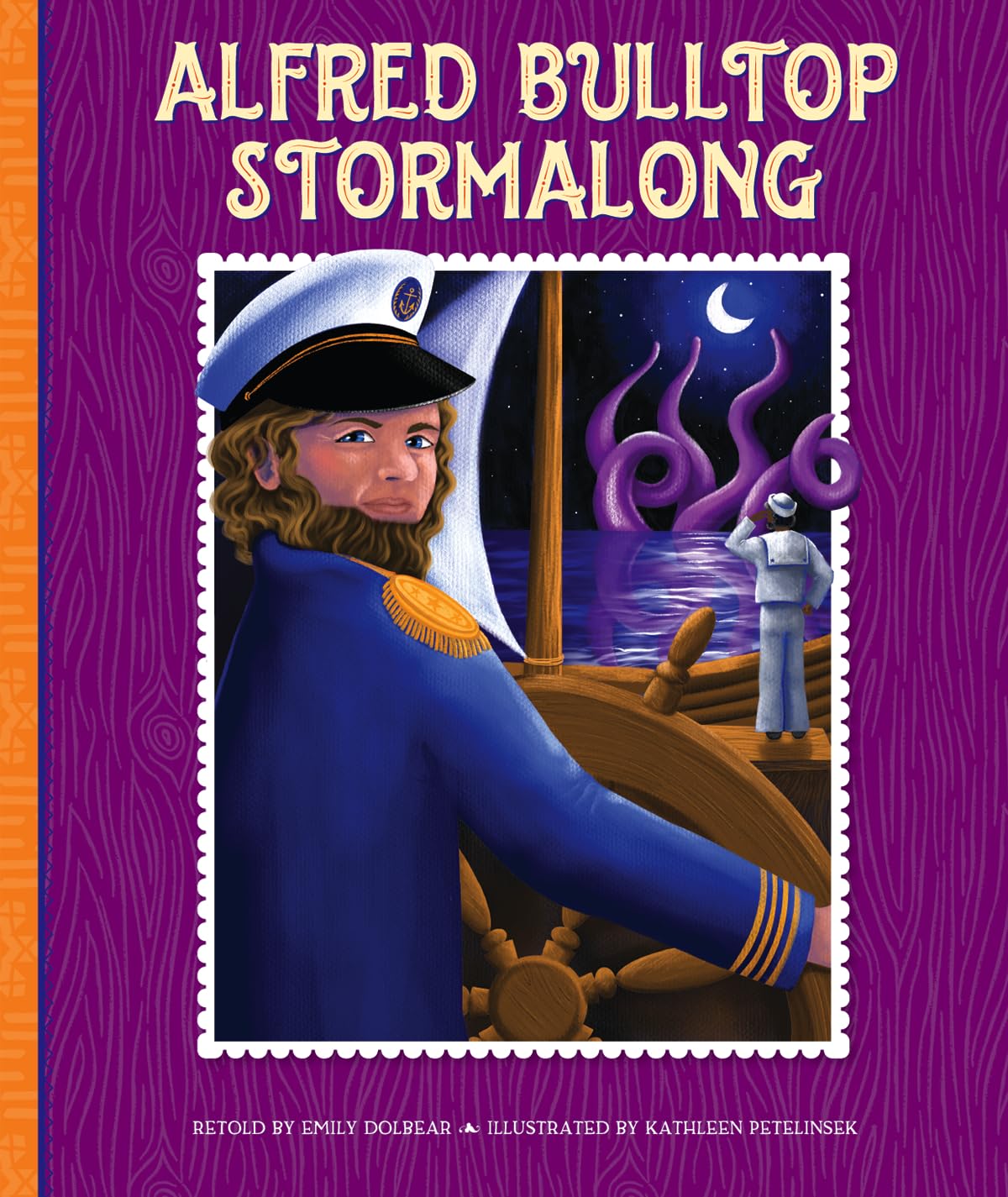 Alfred Bulltop Stormalong (The Tall Tales): Dolbear, Emily, Petelinsek ...