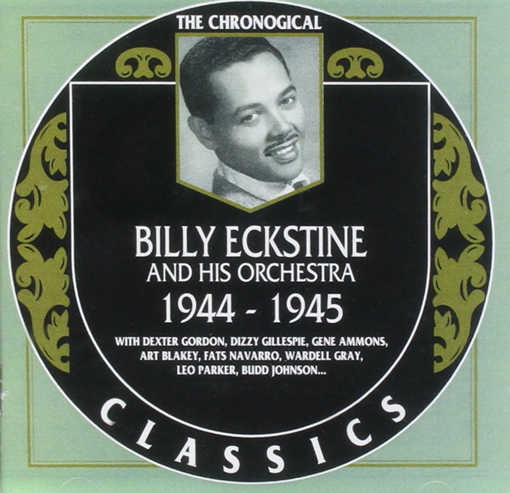 ECKSTINE,BILLY - The Chronological Billy Eckstine and his Orchestra ...