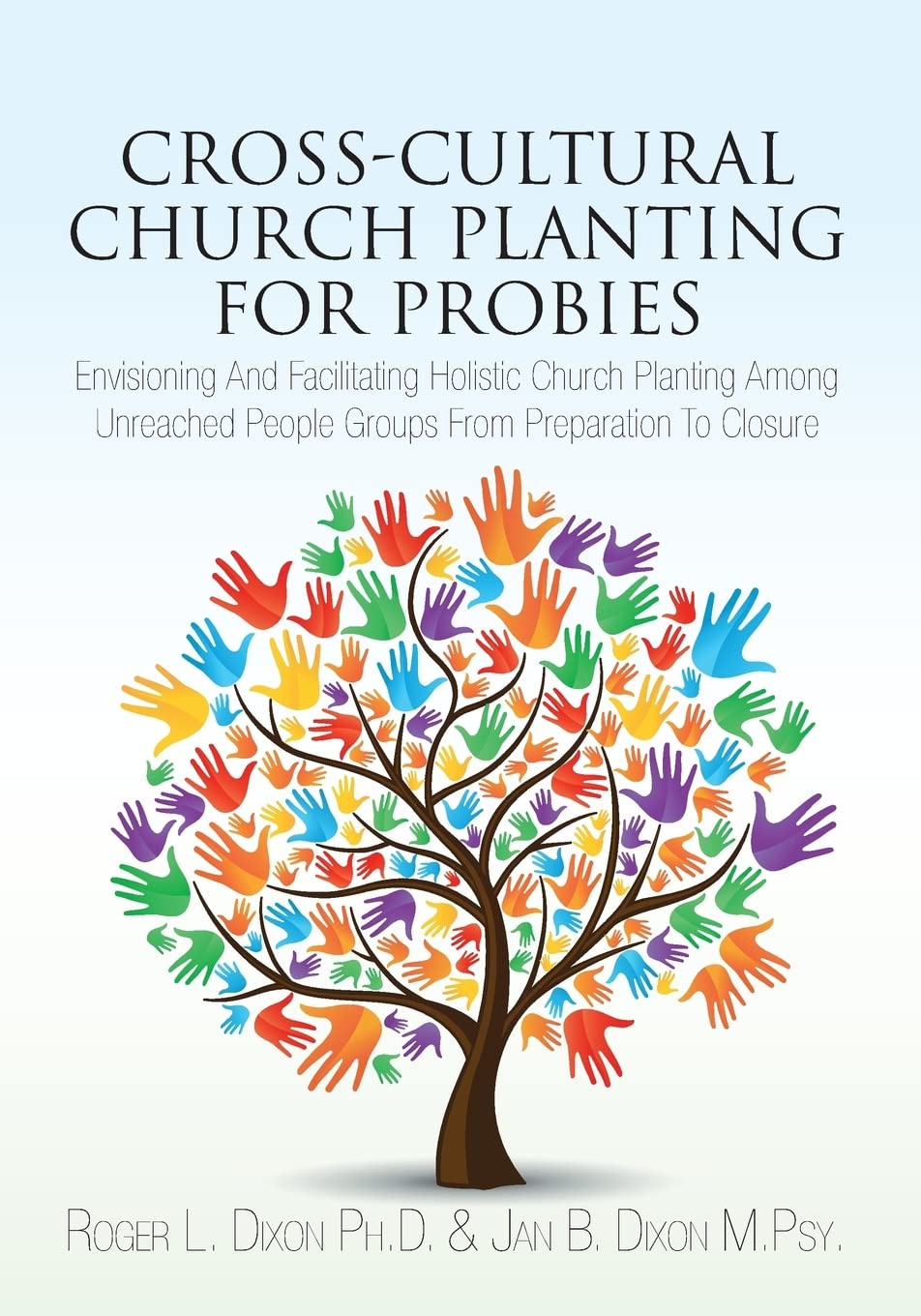 Cross-Cultural Church Planting for Probies: Envisioning And ...