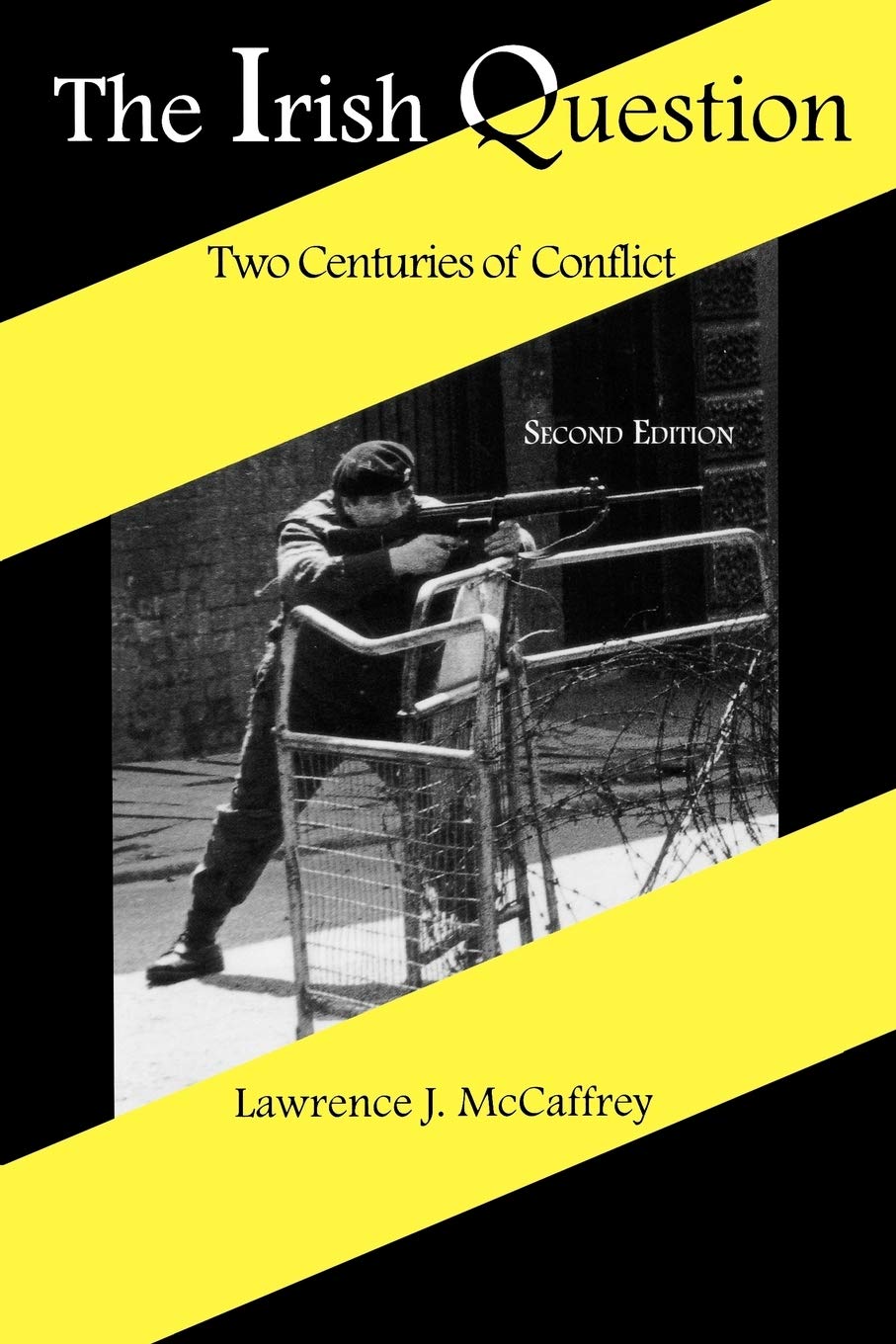 The Irish Question: Two Centuries of Conflict: 2 Centuries of Conflict ...