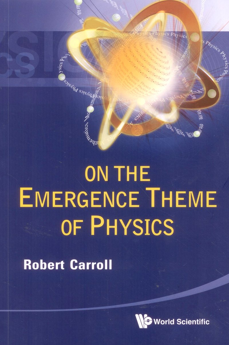 Amazon.com: On The Emergence Theme Of Physics: 9789814304825: Carroll, Robert: Books